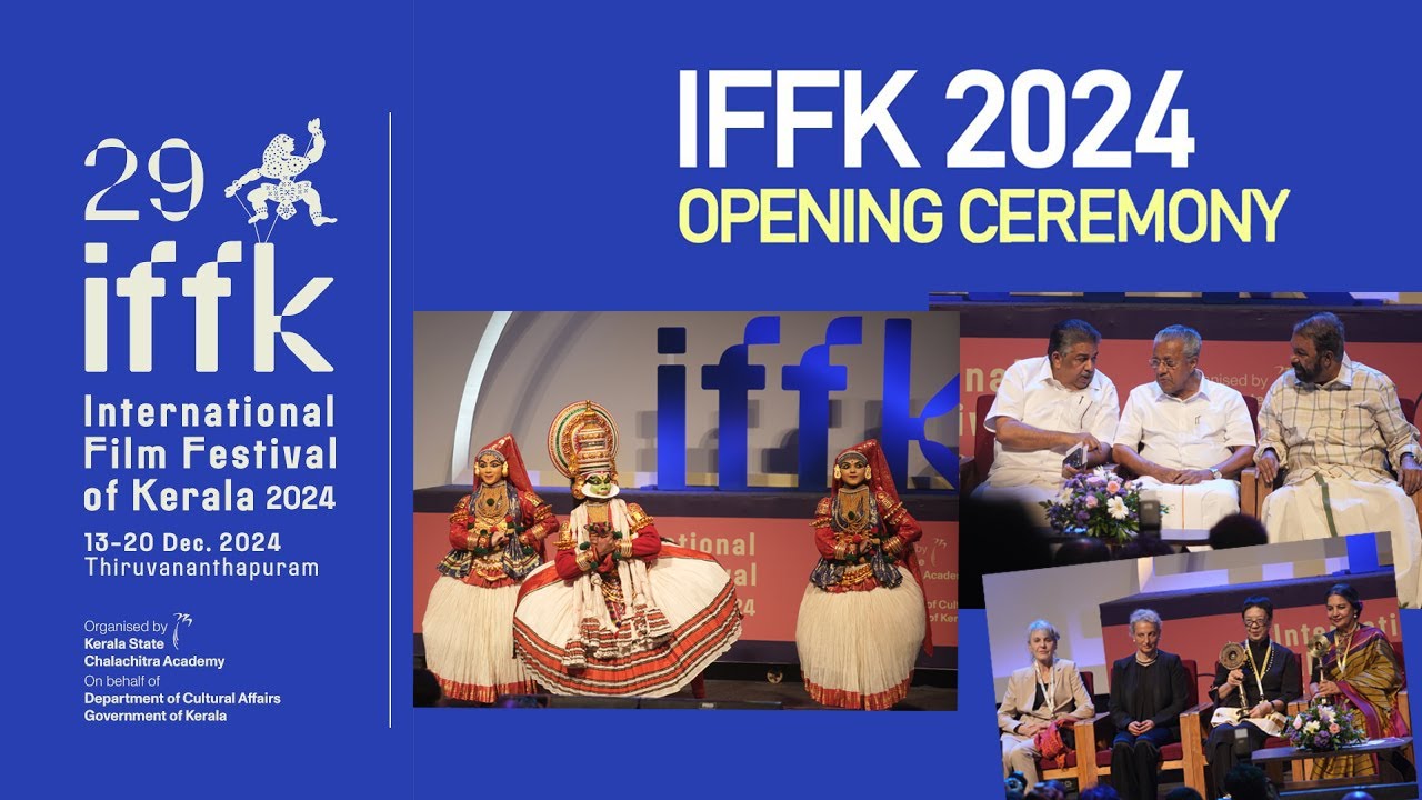 29th International Film Festival of Kerala (IFFK) Opening ceremony ...