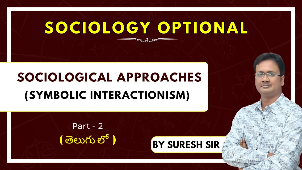 Sociological Approaches - Symbolic Interactionism Part 2 | Sociology by ...