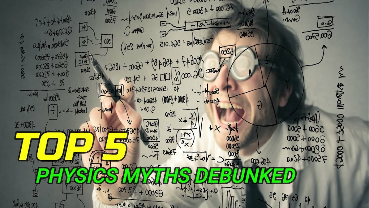 Top 5 Popular Physics Myths Debunked By Science || Explained || - YouTube
