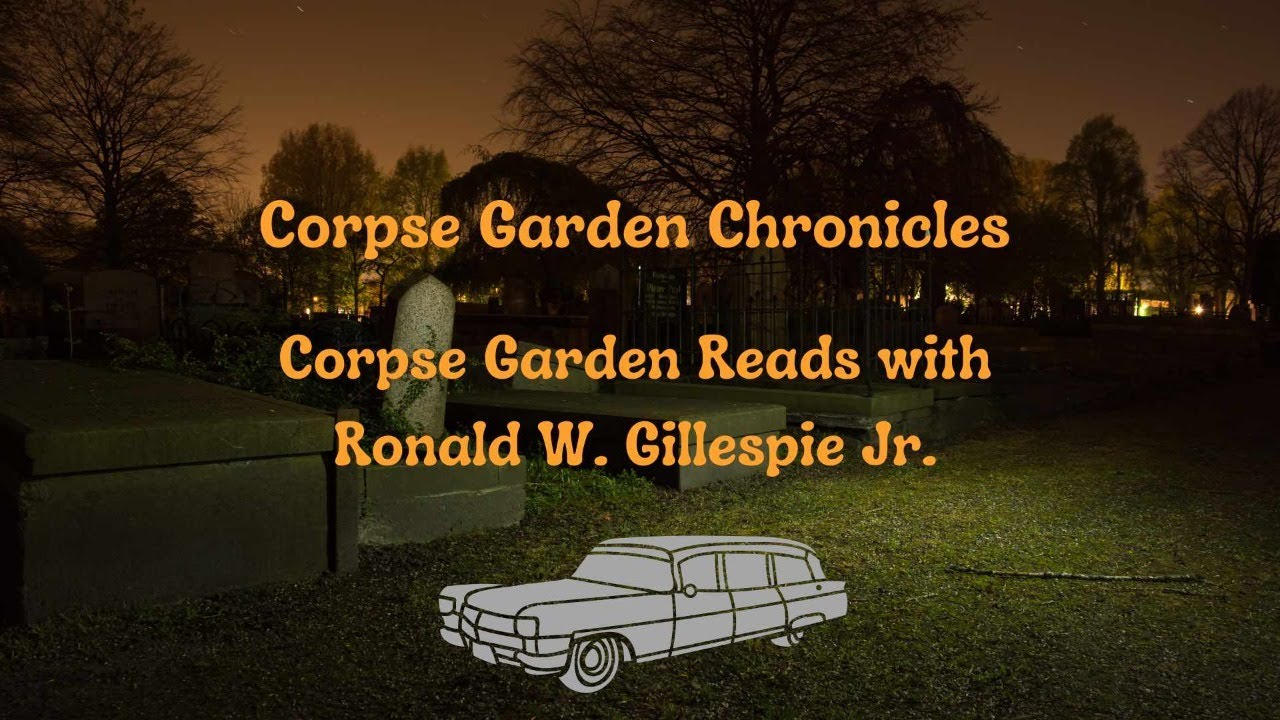 Corpse Garden Chronicles: Corpse Garden Reads With Rahn - YouTube