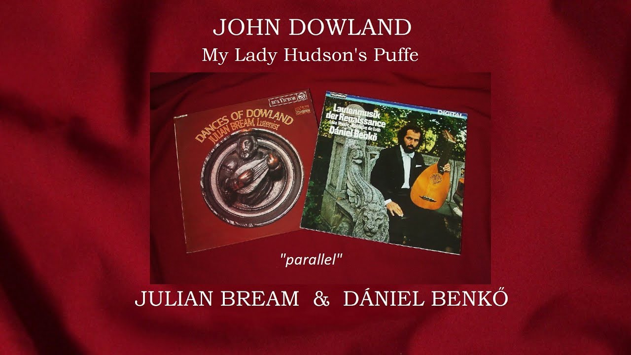 John DOWLAND: My Lady Hudson's Puffe - JULIAN BREAM & D BENKŐ DÁNIEL ...