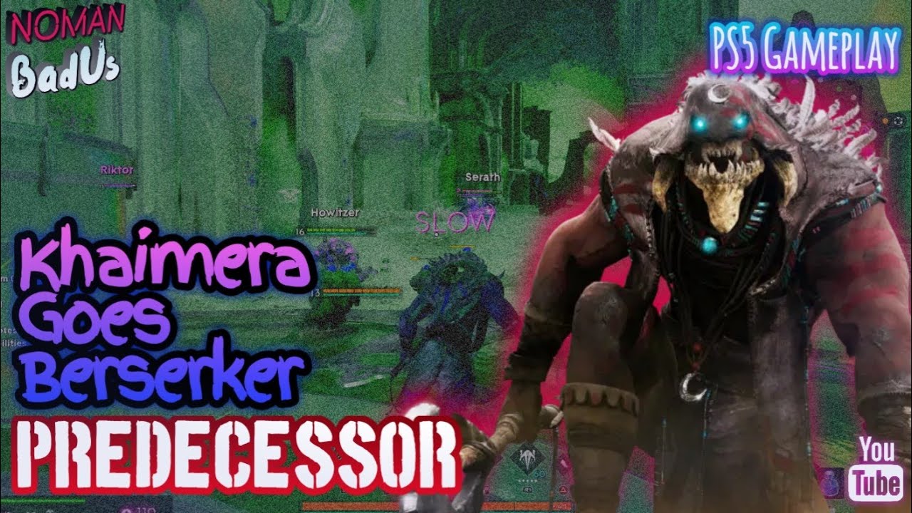 Khaimera Goes Berserker - Predecessor Gameplay | PS5 - YouTube
