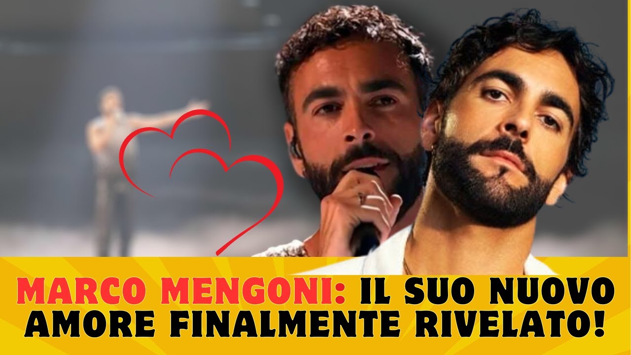 MARCO MENGONI : IL SUO NUOVO AMORE FINALMENTE RIVELATO - YouTube