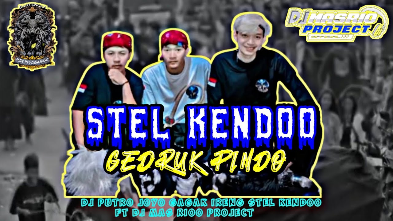 DJ BANTENGAN STEL KENDOO PUTRO JOYO GAGAK IRENG FROM DJ MAS RIO PROJECT - YouTube