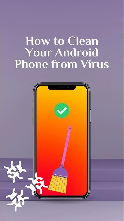 How To Clean Your Android Phone from Virus - YouTube