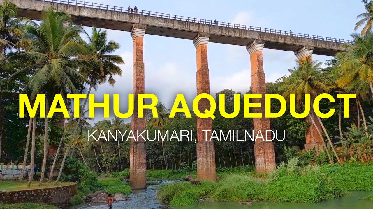 Mathur Aqueduct - Kanyakumari, Tamilnadu - YouTube