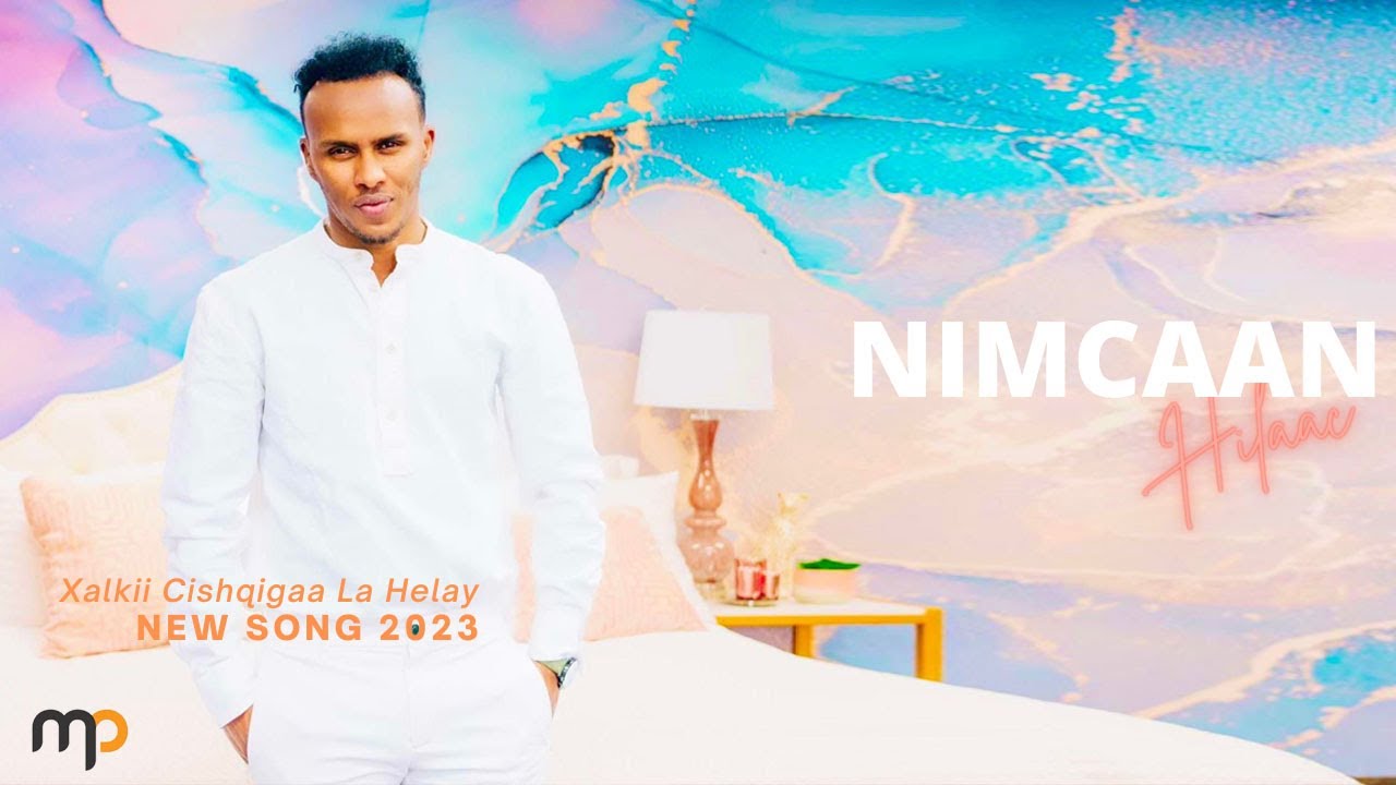 NIMCAAN HILAAC 2023 | XALKII CISHQIGAA LA HELAY | HEES CUSUB - YouTube