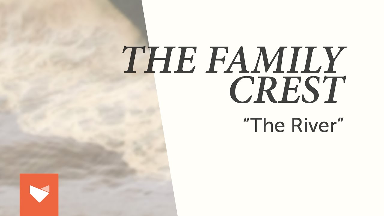 The Family Crest - "The River" - YouTube