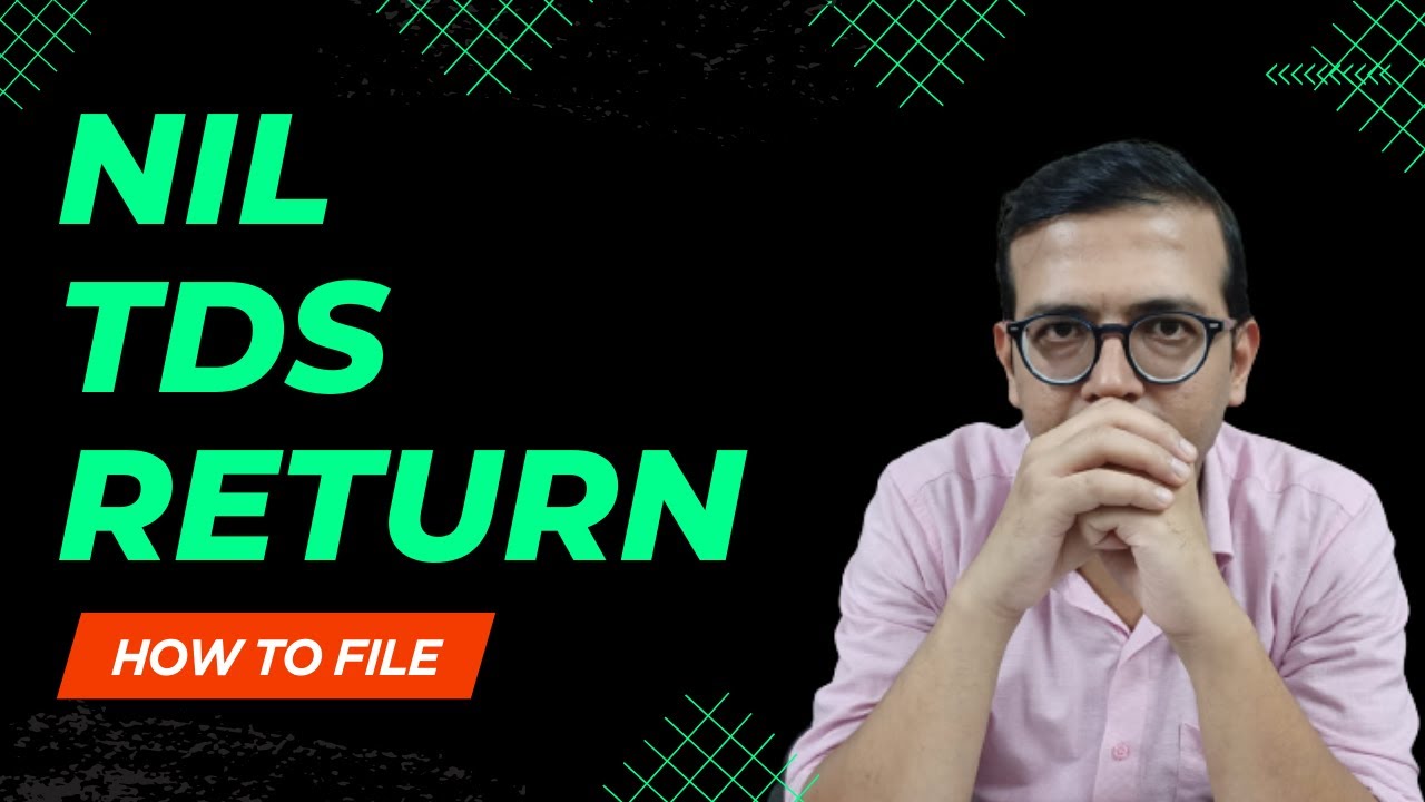 Filing a NIL TDS Return | Here’s How to File Your NIL TDS Return with ...