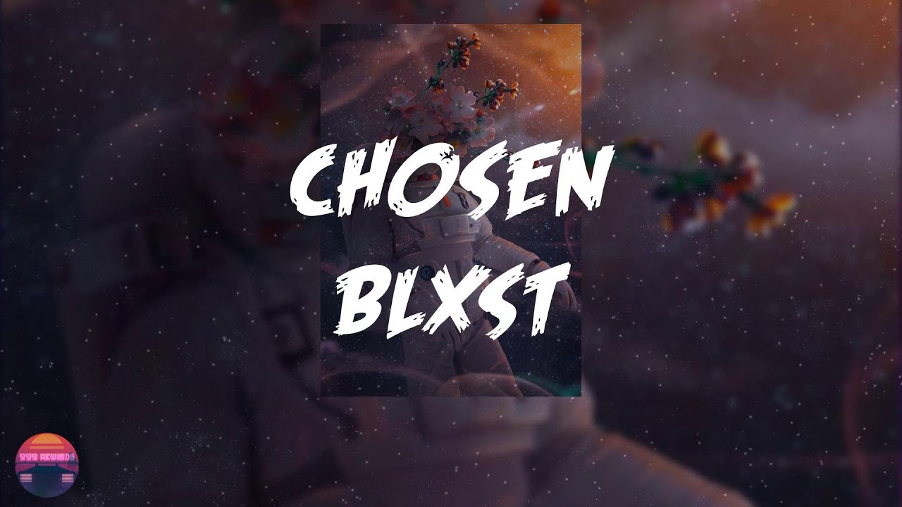 Blxst - Chosen (feat. Ty Dolla $ign) (Lyrics Video) - YouTube