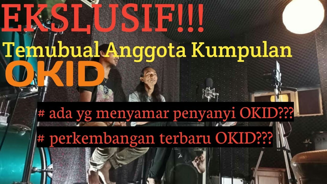 KUMPULAN OKID [ EKSKLUSIF TEMUBUAL ANGGOTA KUMPULAN OKID ] # Ep1 - YouTube