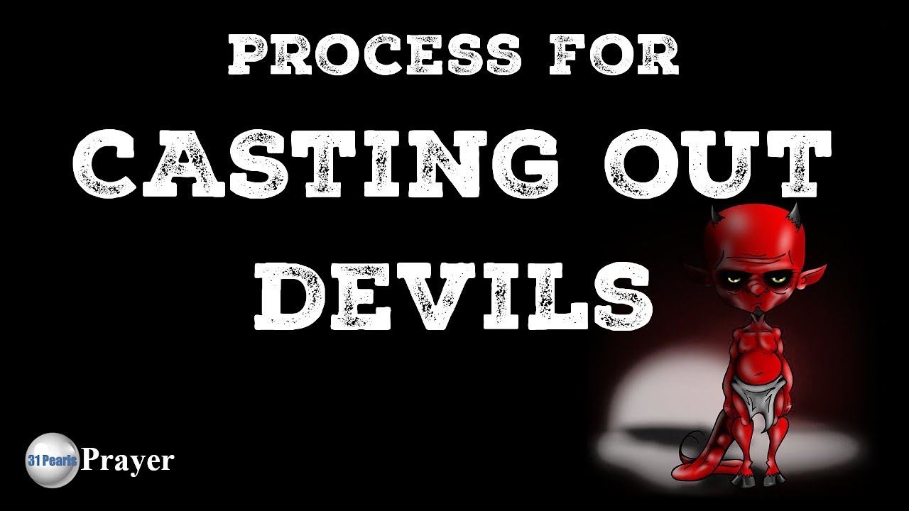 Process For Casting Out Devils - Text In Video - YouTube