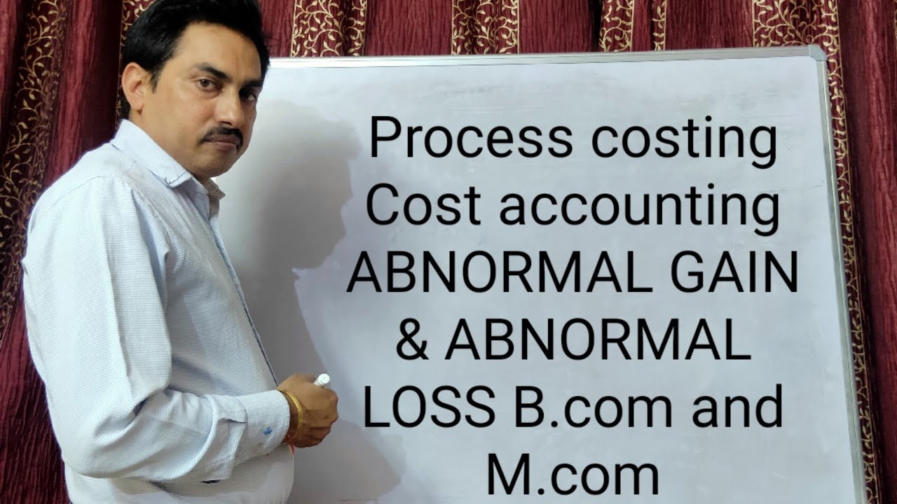 Process Costing 12 Cost Accounting Abnormal Gain Abnormal Loss process-costing-12-cost-accounting-abnormal-gain-abnormal-loss