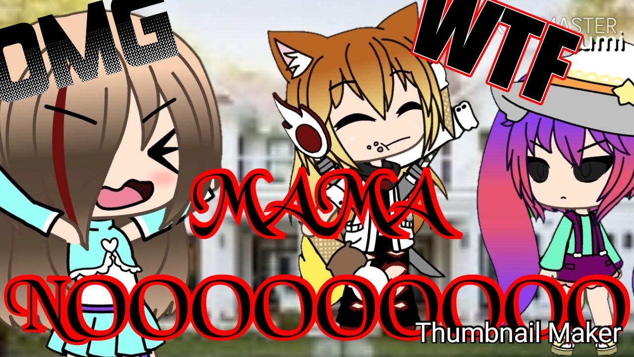 Family friendly 😑/ MAMA NOOOO meme/ gacha life clean - YouTube
