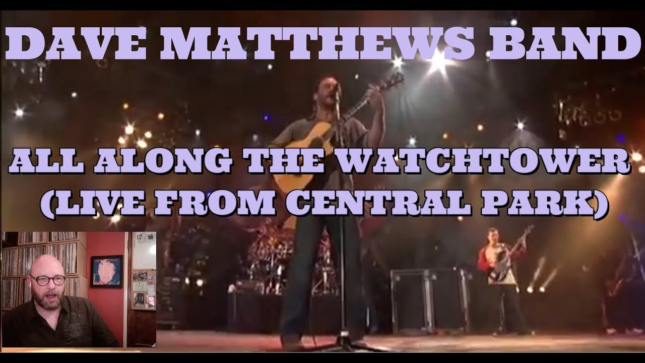 Dave Matthews Band - All Along the Watchtower (Live from Central Park ...