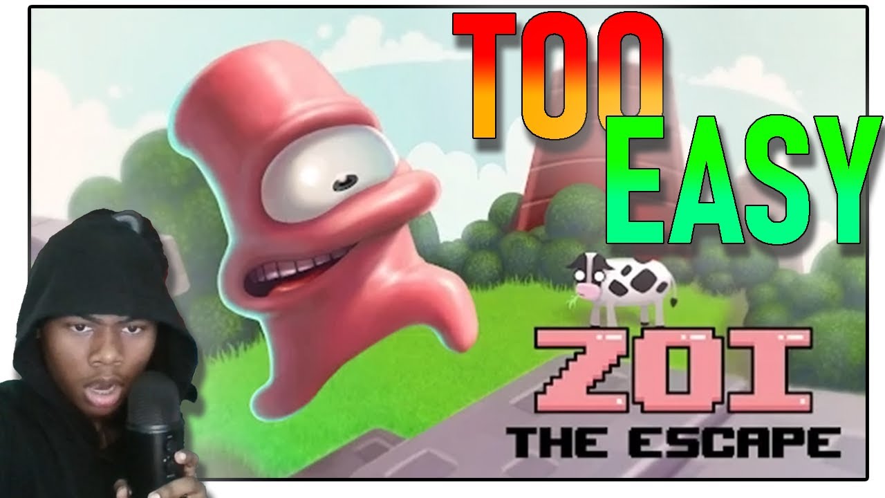 zoi the escape is too easy! - YouTube