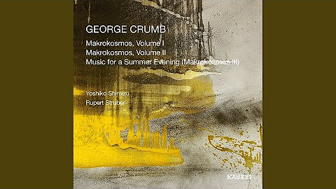 George Crumb: Makrokosmos I-III - Yoshiko Shimizu (Full Album) - YouTube
