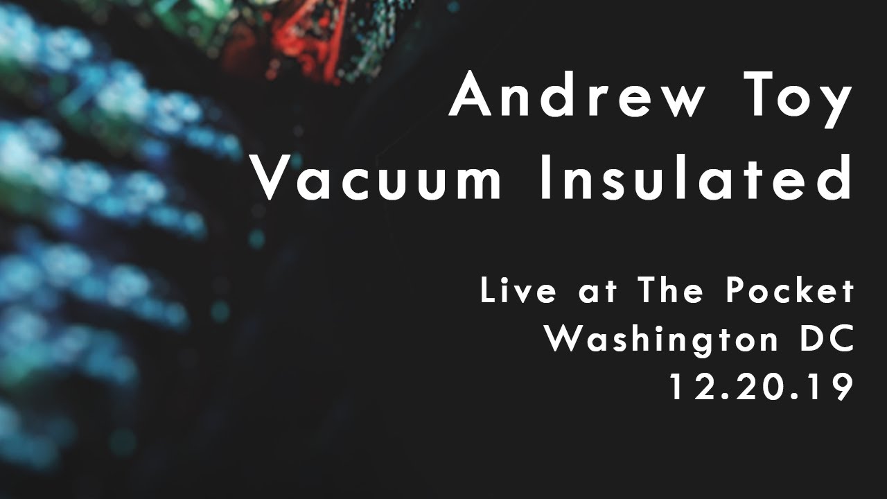 Andrew Toy - Vacuum Insulated - Live at the The Pocket 12.20.19 - YouTube