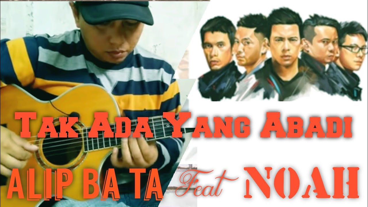 Tak Ada Yang Abadi - NOAH feat Alip Ba Ta ( fingerstyle guitar ...