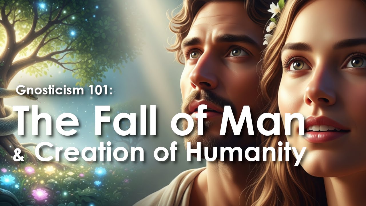 Gnosticism 101: The Fall of Man & Creation of Humanity - YouTube