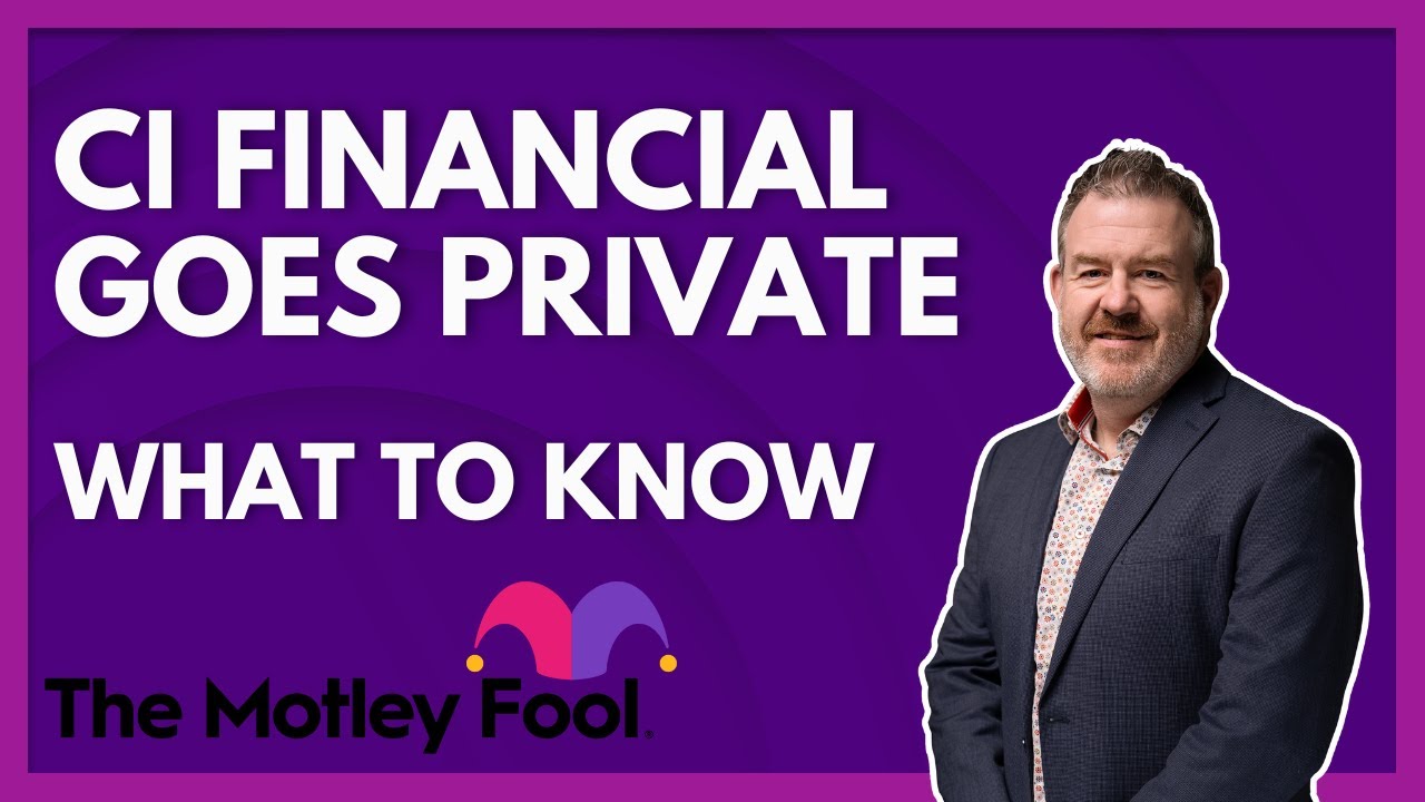 CI Financial Wants to Go Private: What Investors Need to Know - YouTube