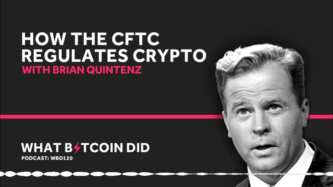 Brian Quintenz on How the CFTC Regulates Cryptocurrencies - YouTube