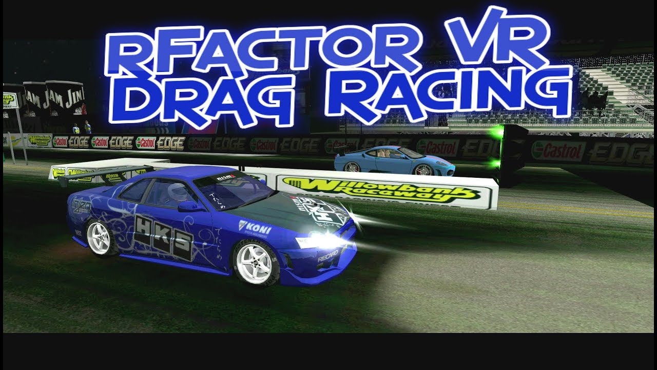 rFactor Willowbank Dragstip with VR Drag Racing Virtual Reality - YouTube