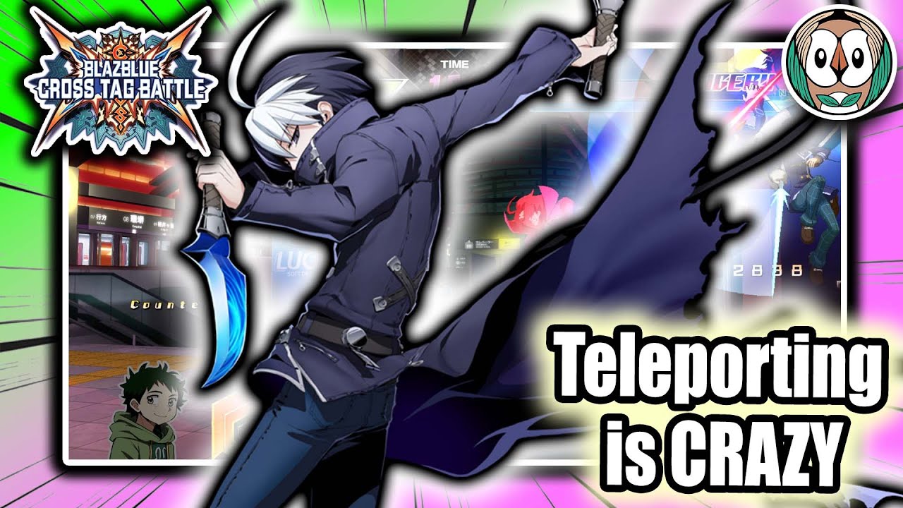 Teleport CHARACTERS are COOL!! | BlazBlue: Cross Tag Battle #anime ...