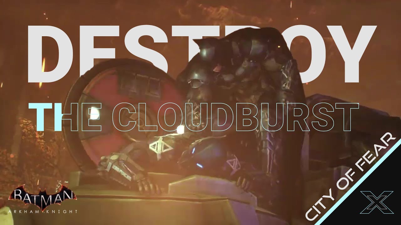 Batman: Arkham Knight : Main Story - Destroy The Cloudburst Walkthrough ...