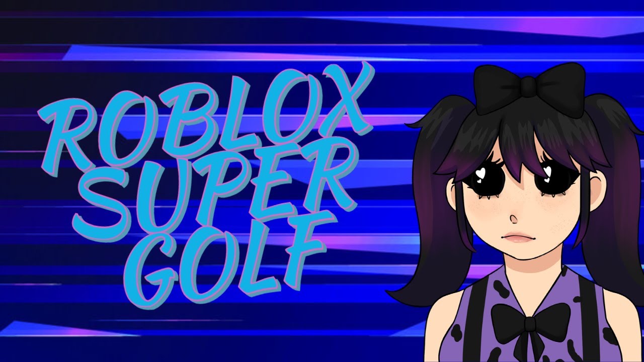 ROBLOX SUPER GOLF!!! (ROBLOX) - YouTube