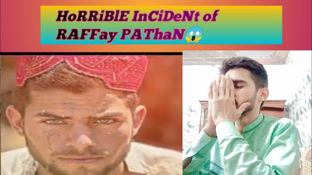 Horrible Incident of RAFFaY PatHaN 😱😱😱😱😱😱😱 #unfrezzmyacount # ...