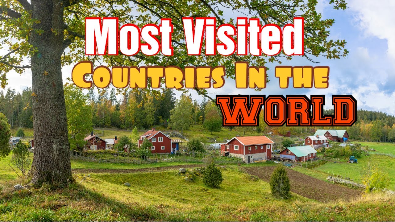 Top 10 Most Visited Countries in the World 🌍 | Must-Visit Travel ...
