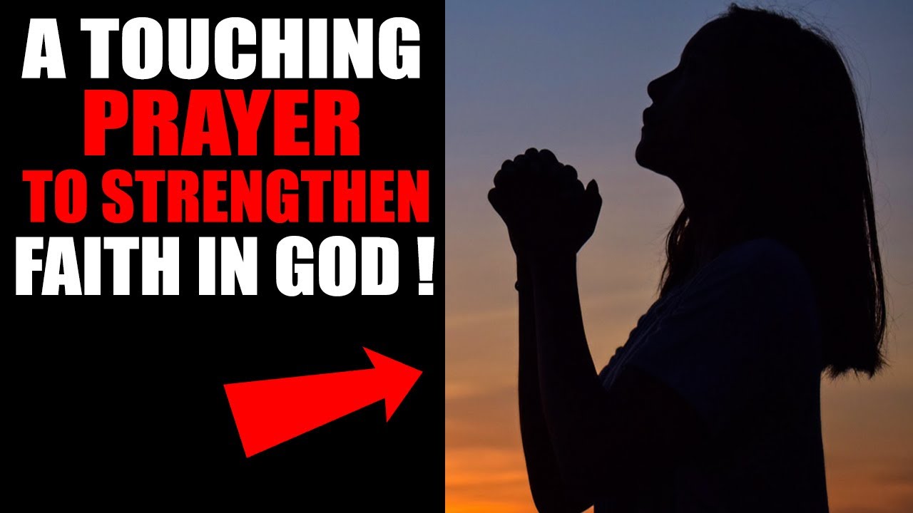 A Touching Prayer To Strengthen Your Faith In God - YouTube