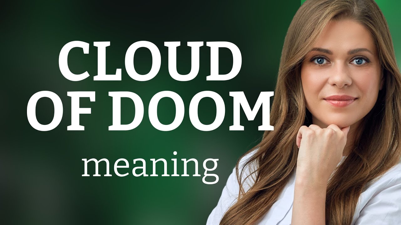 Understanding "Cloud of Doom": A Guide for English Learners - YouTube
