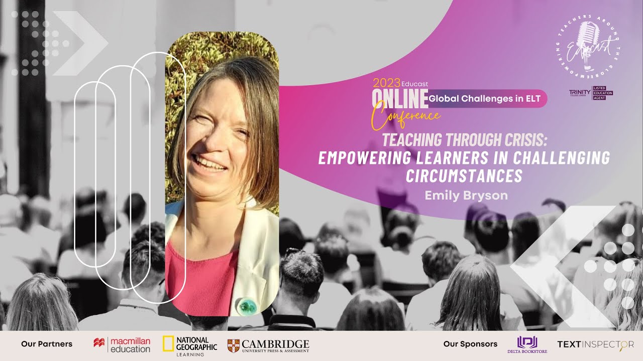 Emily Bryson - Teaching through Crisis: Empowering learners in ...