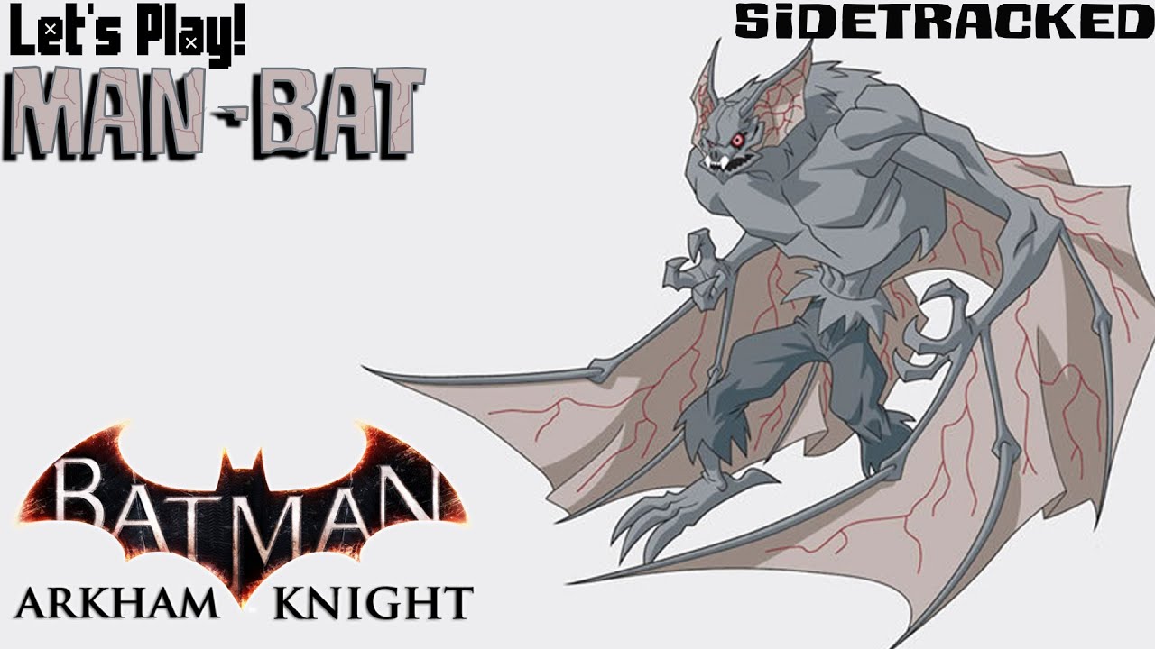 Let's Play | Batman: Arkham Knight! -- "Hunting Man-Bat!" (SIDETRACK'D ...