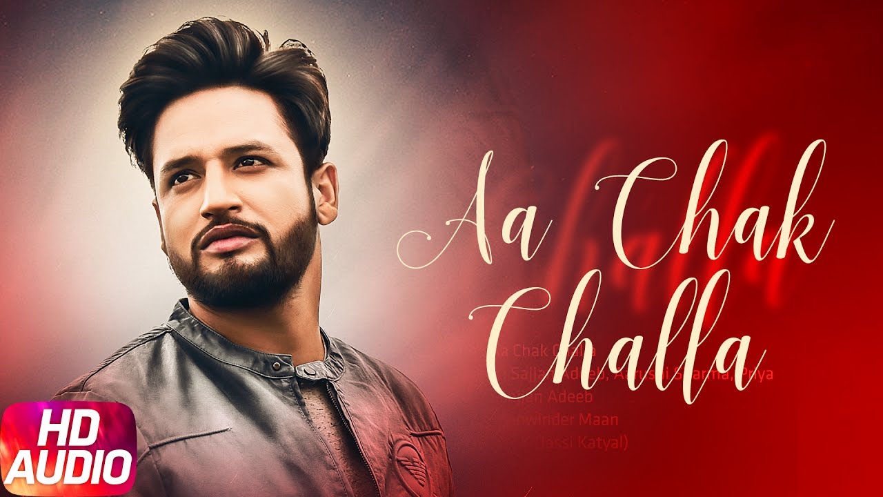 Aa Chak Challa (Full Audio Song) | Sajjan Adeeb | Jay K | Latest ...