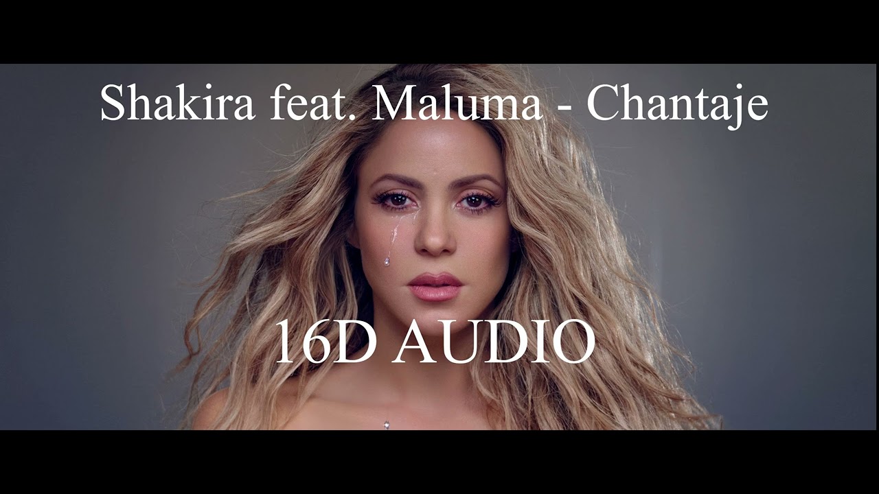 Shakira feat. Maluma - Chantaje[16D AUDIO] - YouTube