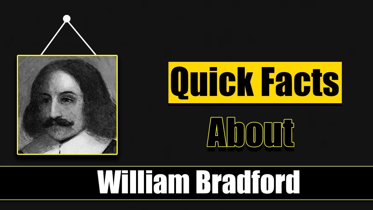 Quick Facts About William Bradford || Famous People Short Bio #69 - YouTube