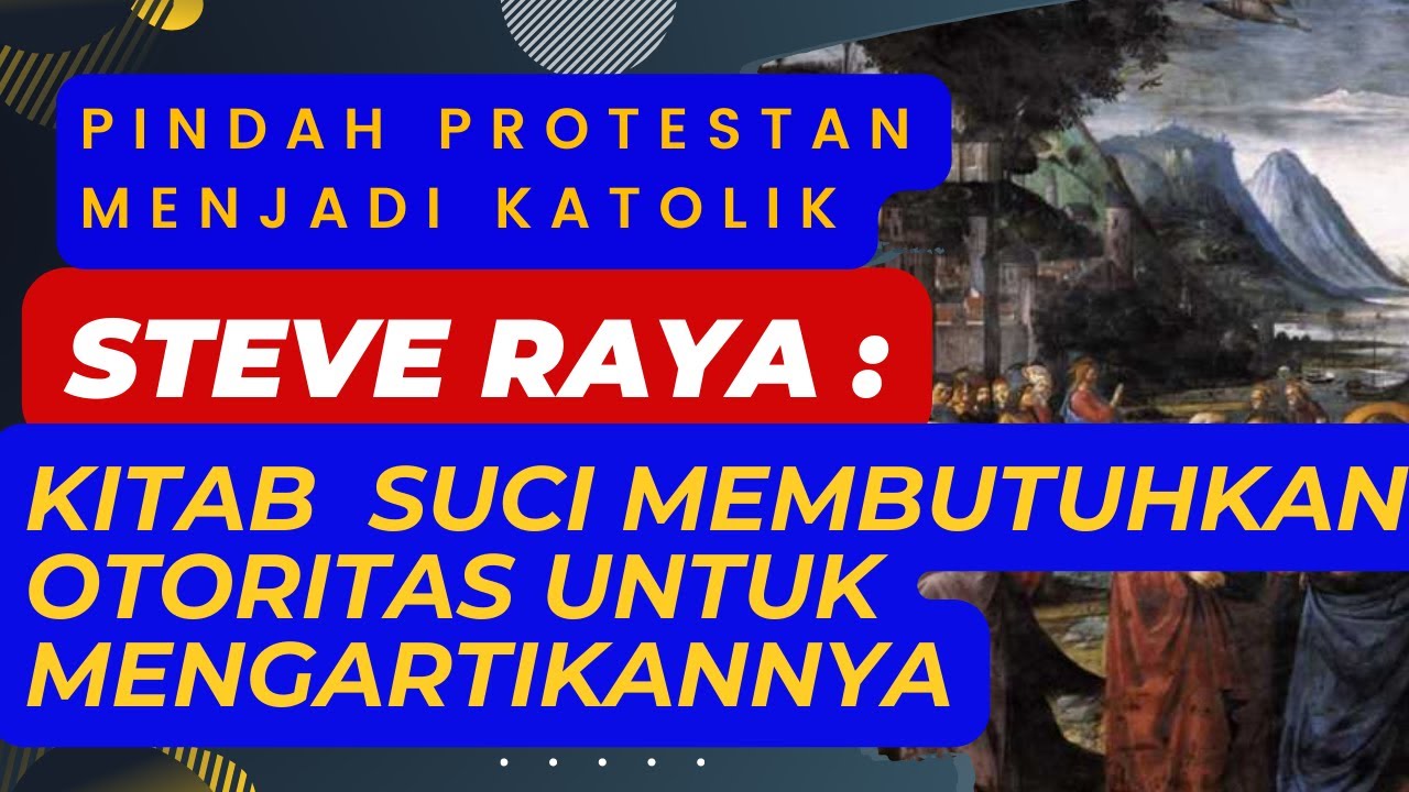STEVE RAY (pindah Protestan ke Katolik) : Kitab Suci membutuhkan ...