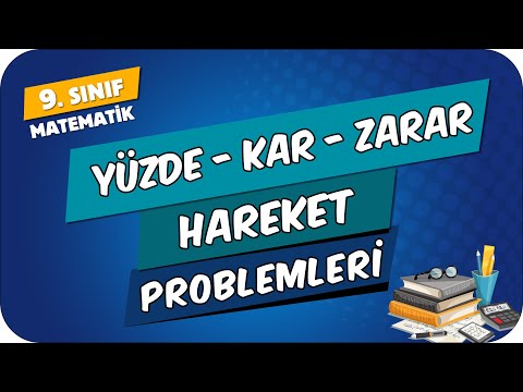 Yüzde - Kar - Zarar - Hareket Problemleri | 9.Sınıf Matematik #2024