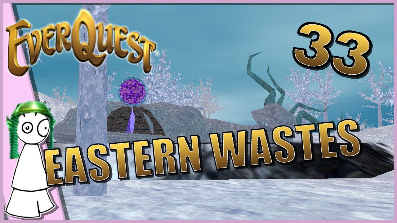 Let's Play Everquest! P99 Green Server, Ranger! (Ep. 33) Eastern Wastes ...
