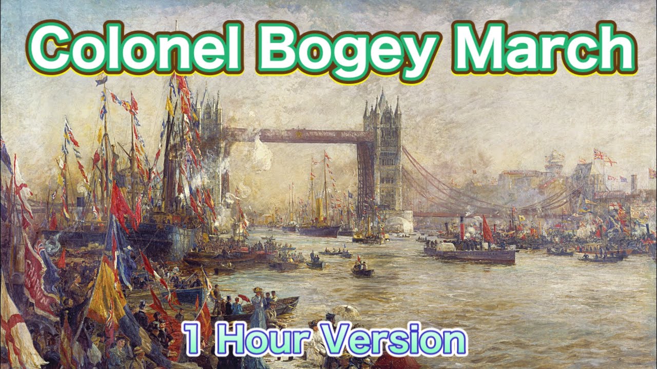 Colonel Bogey March 1 Hour Loop. Enjoy Famous & Exciting British March ...