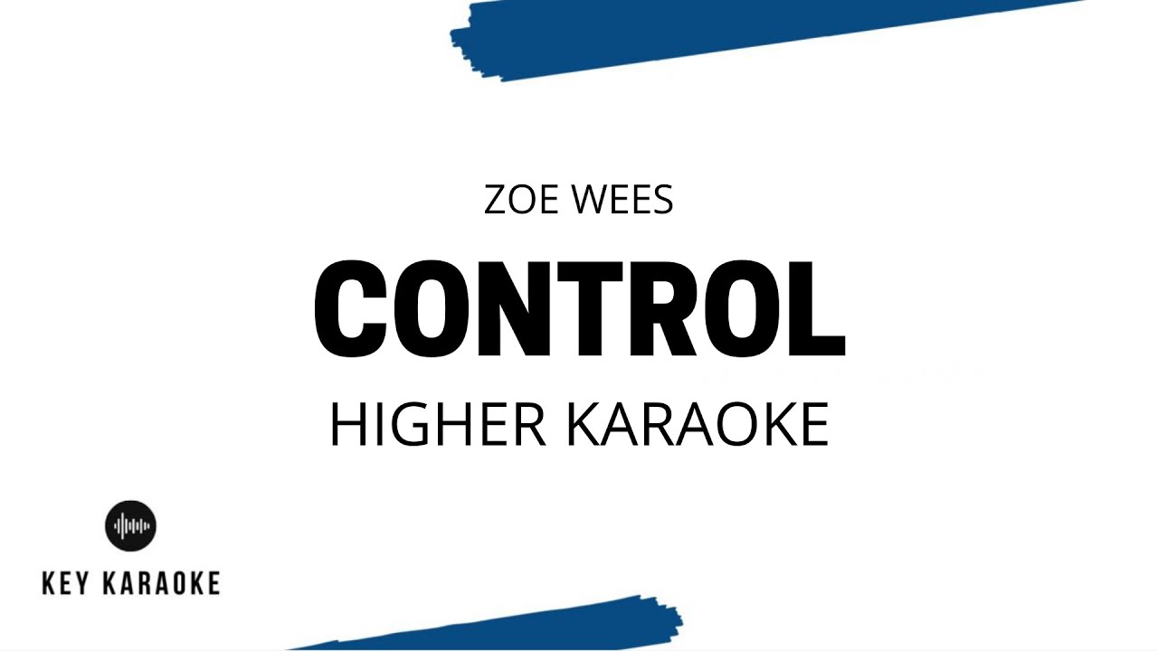 Control (Higher Key) Karaoke/Instrumental Zoe Wees - YouTube