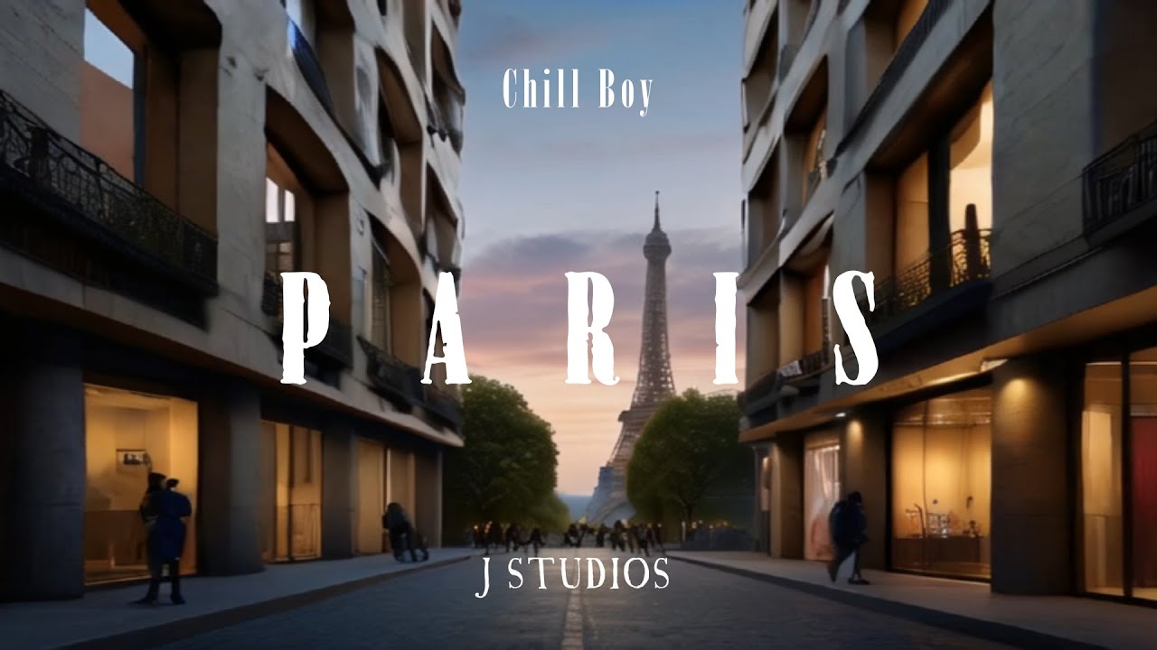 Paris - Chill Boy (J Studios) - YouTube