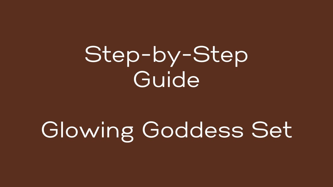 Glowing Goddess Set: Step-by-Step Routine - YouTube