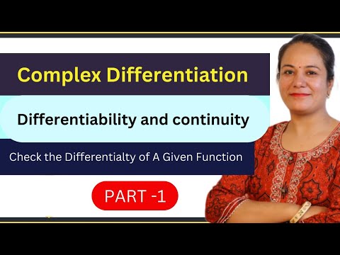 Complex Differentiation / differentiability of a given function / continuity and ...