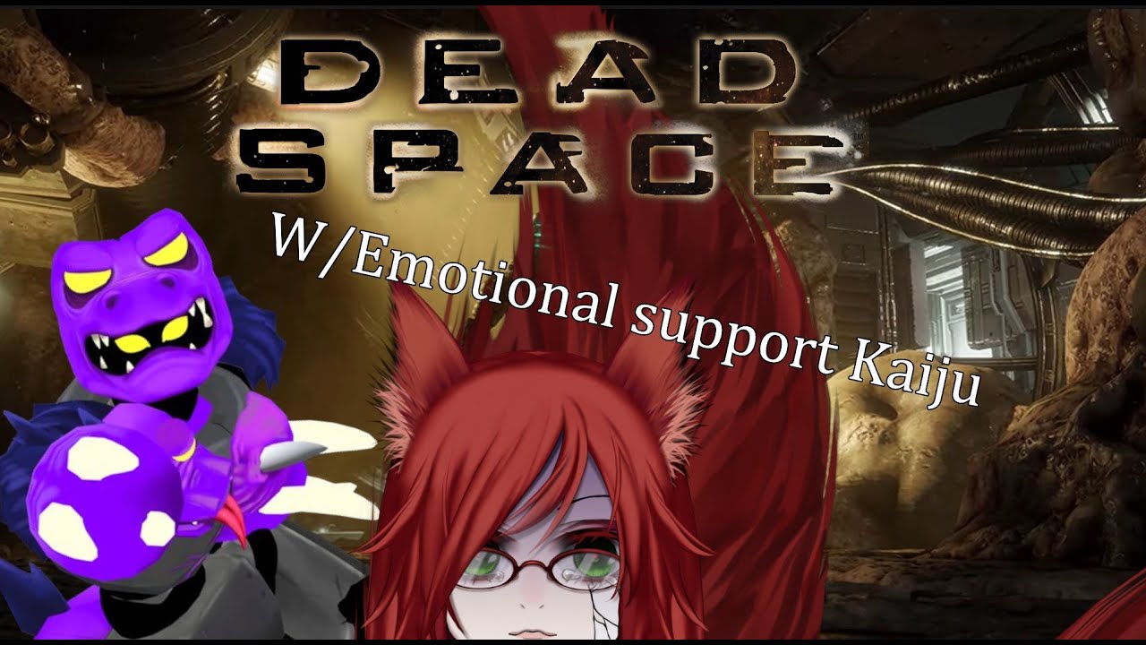 [Dead Space] Pt.4 Screaming with my Emotional Support Kaiju - YouTube