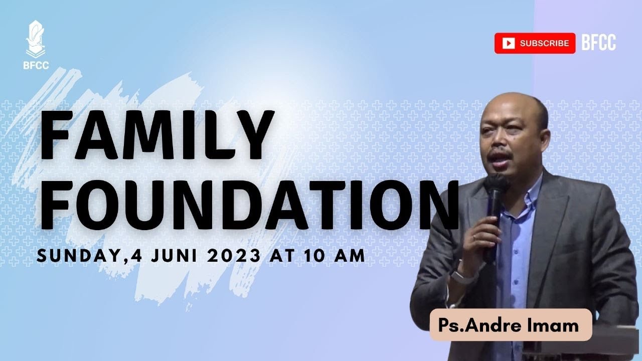 Winner's Family - Foundation | Ps. Andre Imam | 4 Juni 2023 | BFCC ...