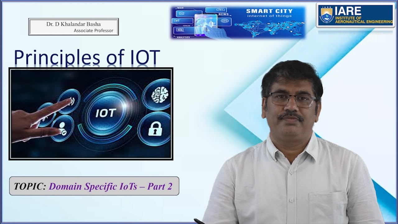 Domain Specific IoTs – Part 2 by Dr. D Khalandar Basha - YouTube